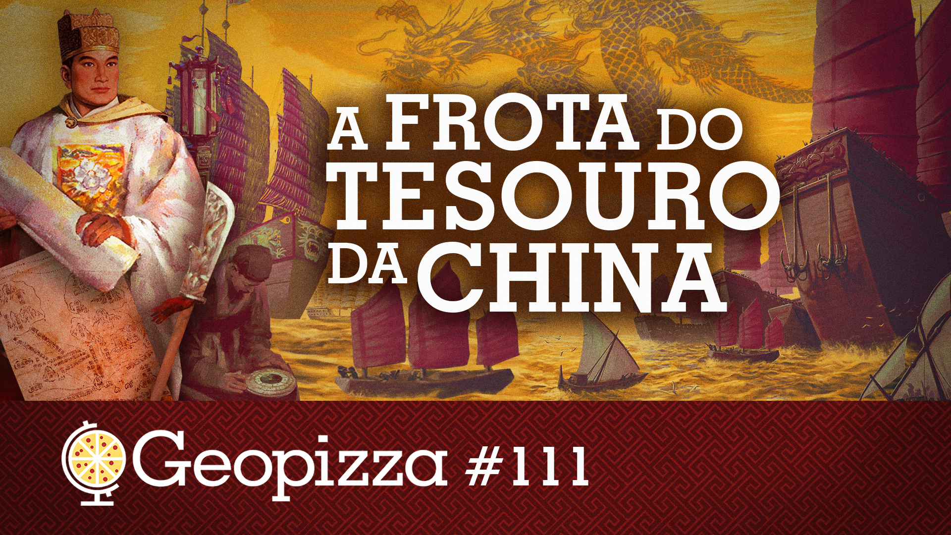 A Frota do Tesouro da China #111 - Geopizza